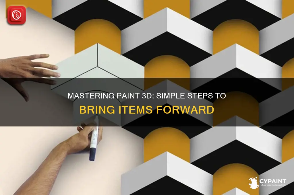 Mastering Paint 3D: Simple Steps To Bring Items Forward | CyPaint