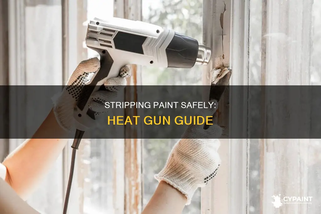 Stripping Paint Safely: Heat Gun Guide | CyPaint