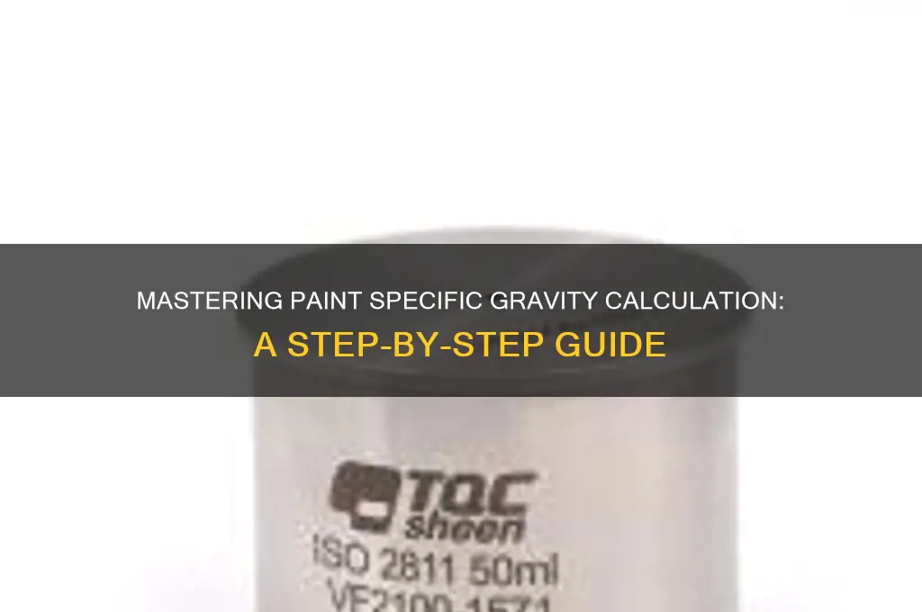 Mastering Paint Specific Gravity Calculation: A Step-By-Step Guide ...