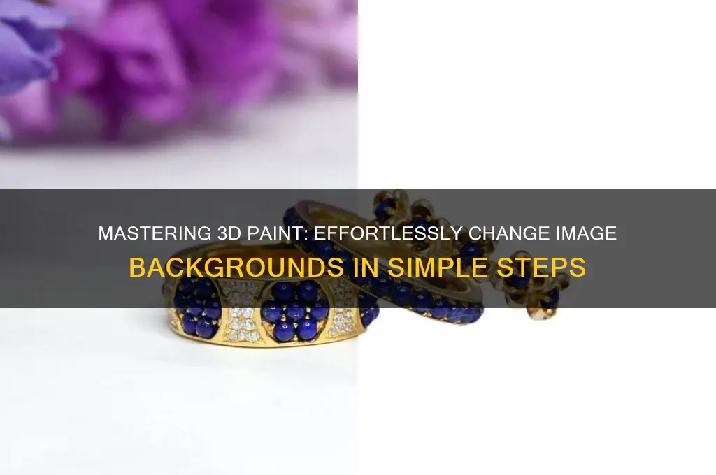 Mastering 3D Paint: Effortlessly Change Image Backgrounds In Simple ...