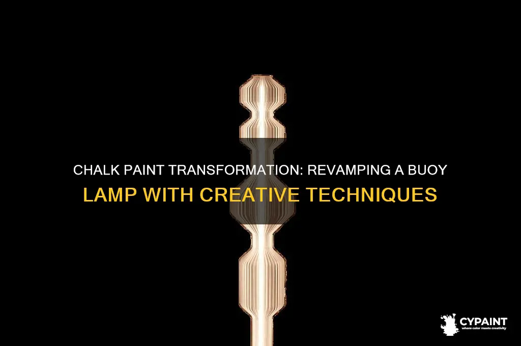 Chalk Paint Transformation: Revamping A Buoy Lamp With Creative ...