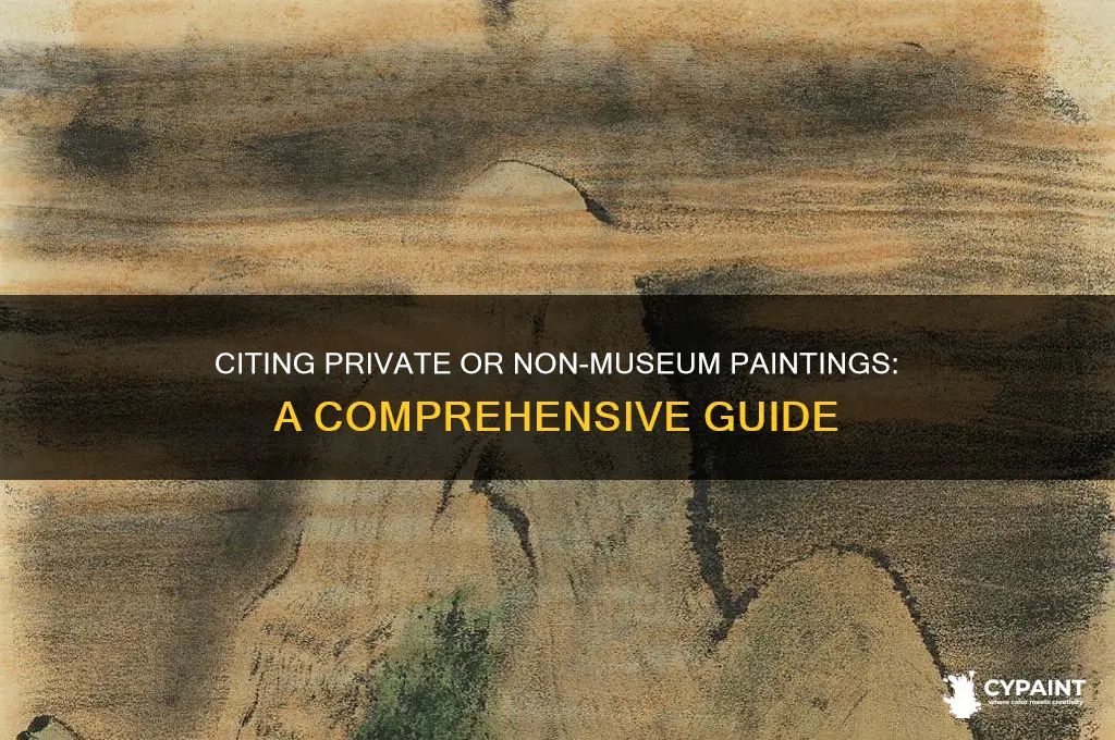 Citing Private Or Non-Museum Paintings: A Comprehensive Guide | CyPaint