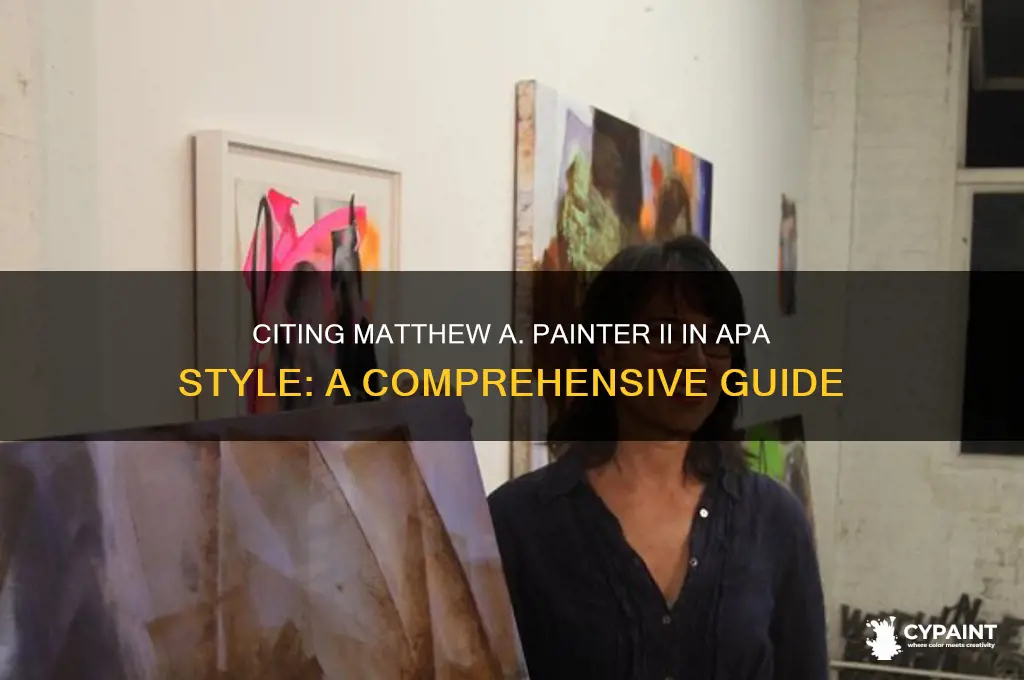 Citing Matthew A. Painter Ii In Apa Style: A Comprehensive Guide | CyPaint