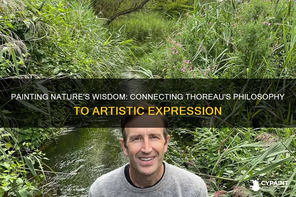 Painting Nature's Wisdom: Connecting Thoreau's Philosophy To Artistic ...