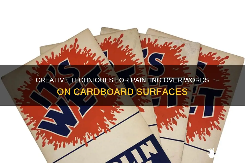 Creative Techniques For Painting Over Words On Cardboard Surfaces | CyPaint