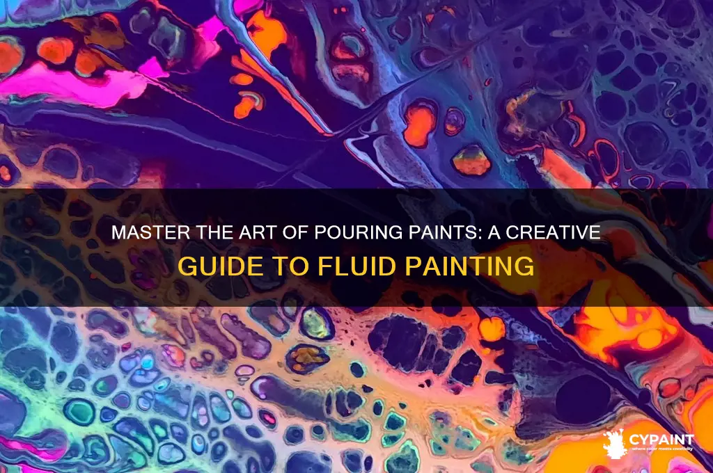 Master The Art Of Pouring Paints: A Creative Guide To Fluid Painting ...