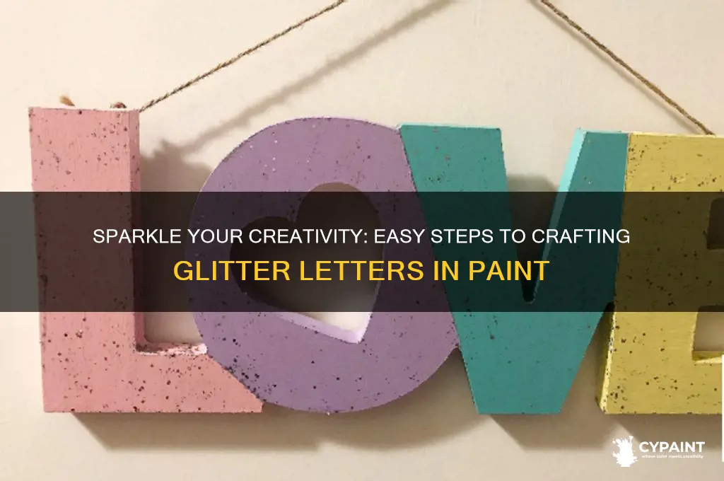 Sparkle Your Creativity: Easy Steps To Crafting Glitter Letters In ...