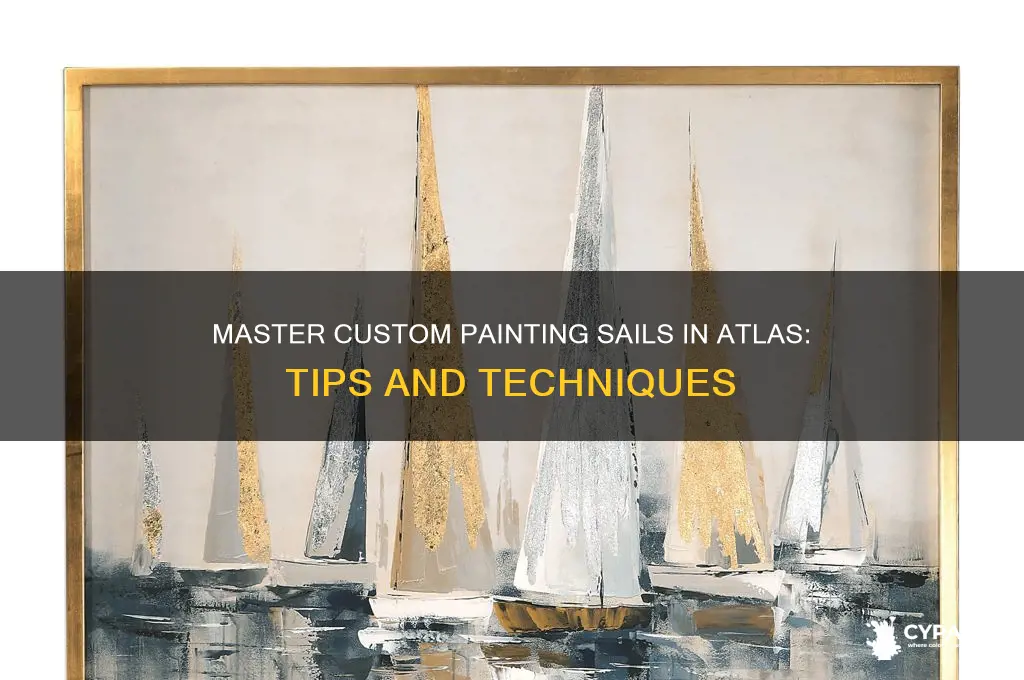 Master Custom Painting Sails In Atlas: Tips And Techniques | CyPaint