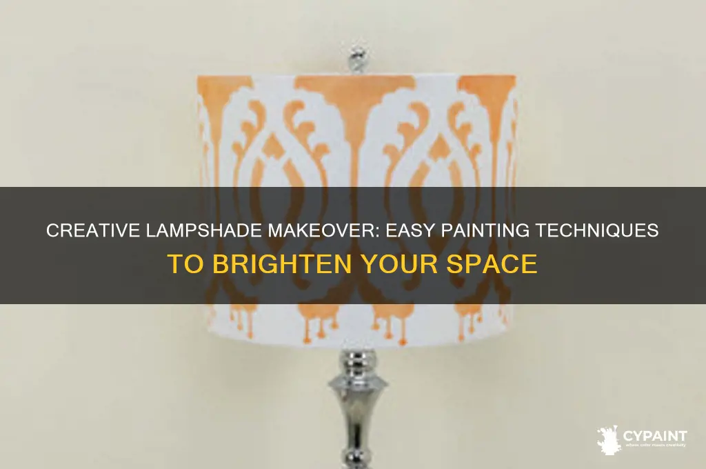 Creative Lampshade Makeover: Easy Painting Techniques To Brighten Your ...