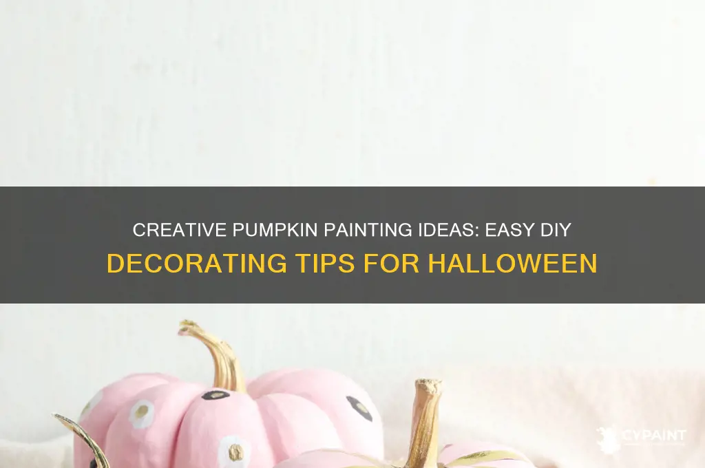 Creative Pumpkin Painting Ideas: Easy Diy Decorating Tips For Halloween ...