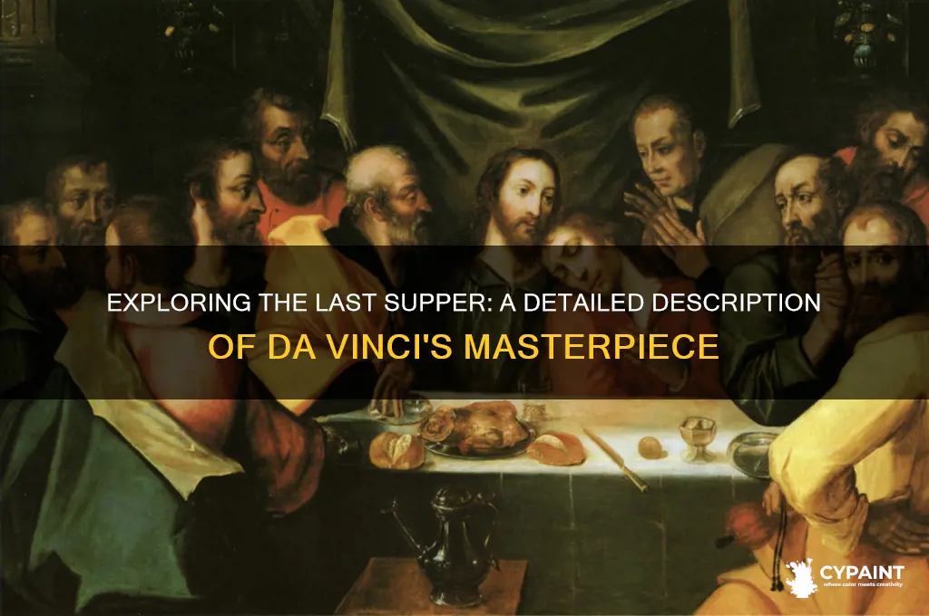 Exploring The Last Supper: A Detailed Description Of Da Vinci's ...
