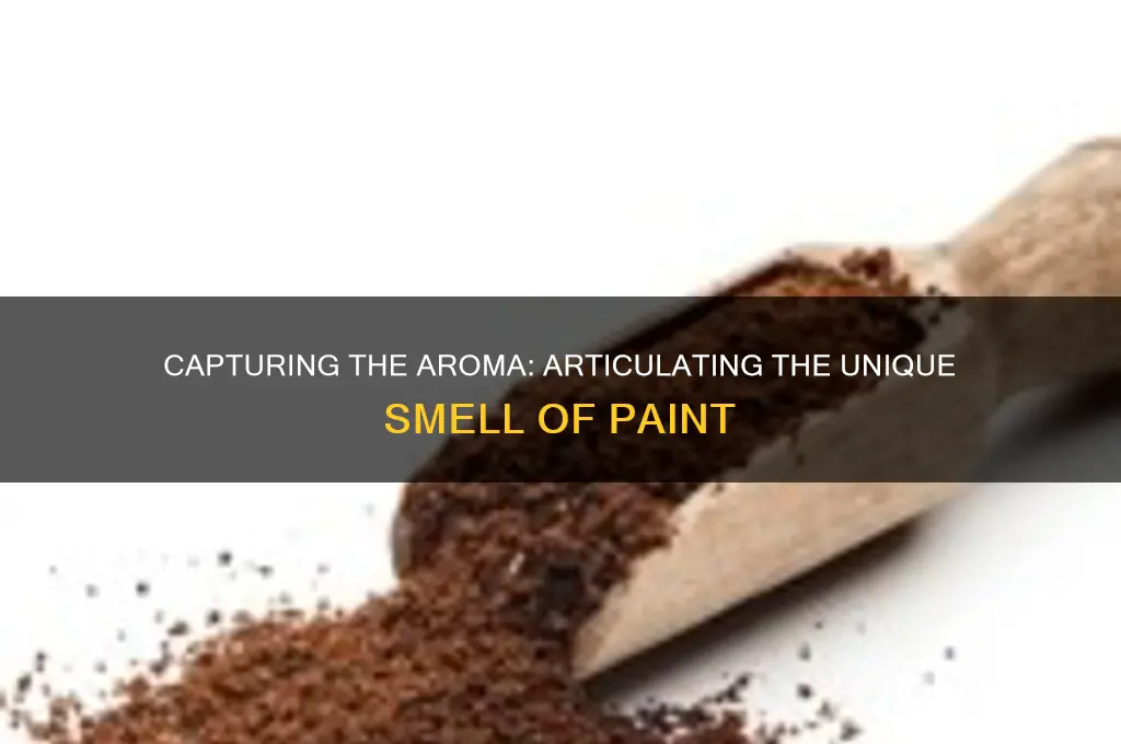 Capturing The Aroma: Articulating The Unique Smell Of Paint | CyPaint