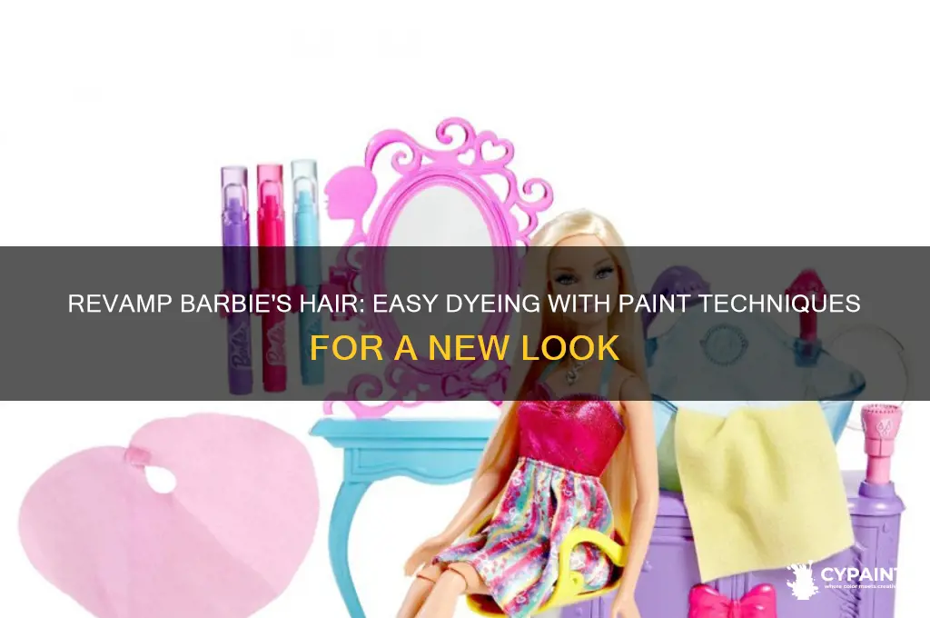 Revamp Barbie's Hair: Easy Dyeing With Paint Techniques For A New Look ...