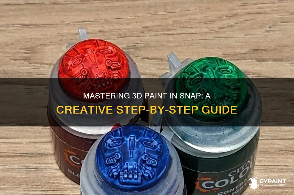 Mastering 3D Paint In Snap: A Creative Step-By-Step Guide | CyPaint