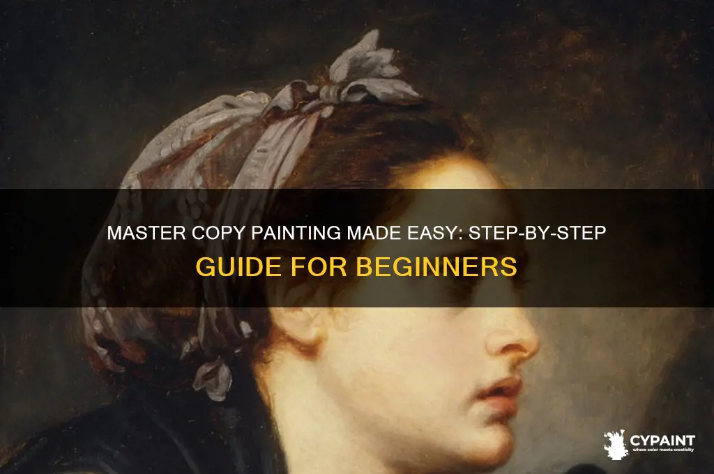 Master Copy Painting Made Easy: Step-By-Step Guide For Beginners | CyPaint