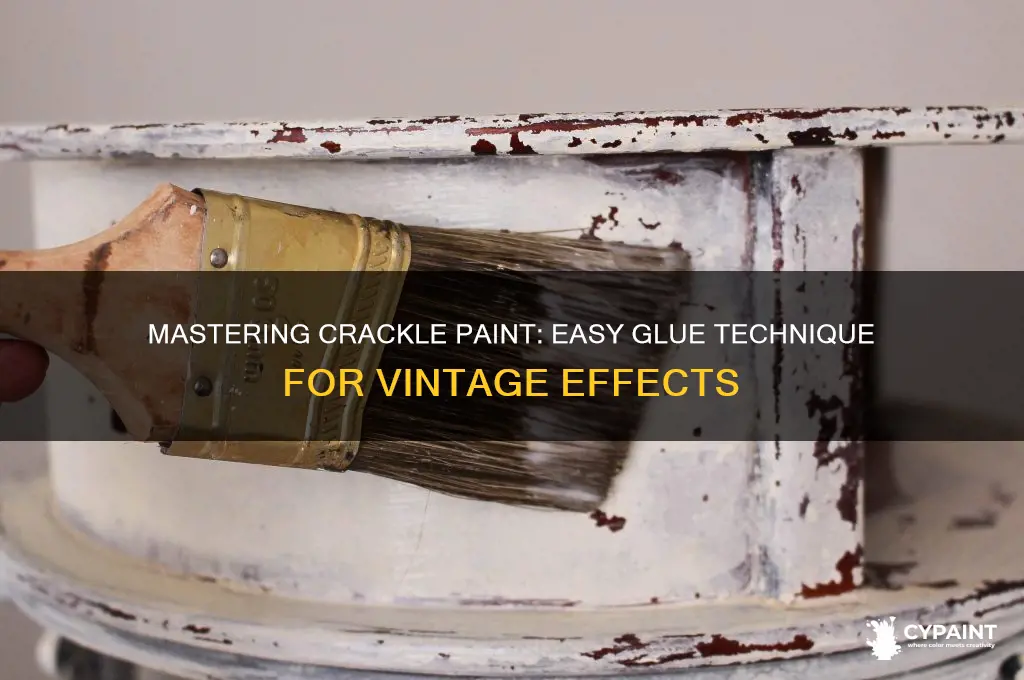 Mastering Crackle Paint: Easy Glue Technique For Vintage Effects | CyPaint