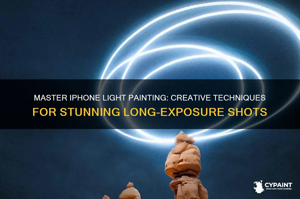 Master Iphone Light Painting: Creative Techniques For Stunning Long ...