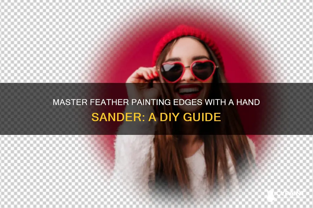 Master Feather Painting Edges With A Hand Sander: A Diy Guide | CyPaint