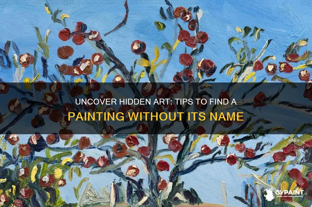 Uncover Hidden Art: Tips To Find A Painting Without Its Name | CyPaint