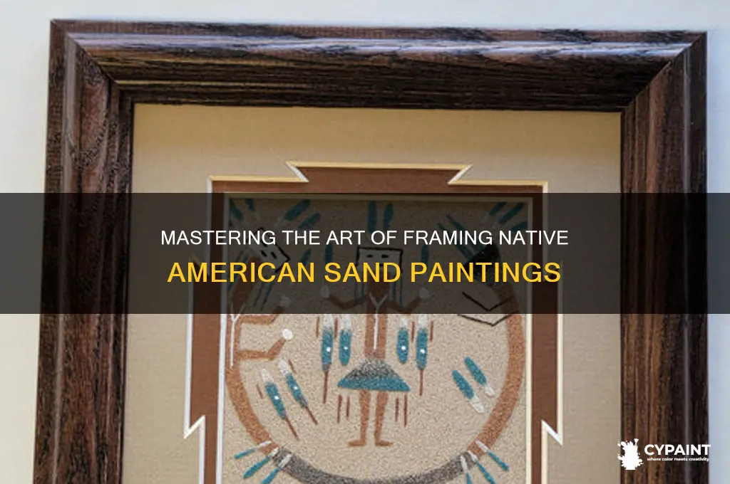 Mastering The Art Of Framing Native American Sand Paintings | CyPaint
