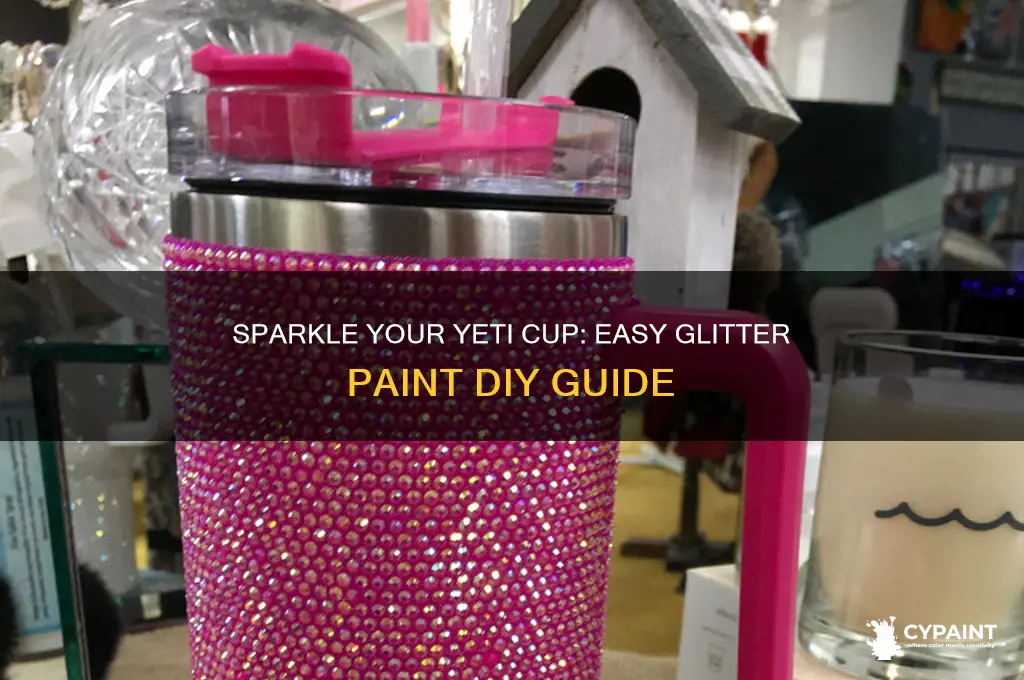 Sparkle Your Yeti Cup: Easy Glitter Paint Diy Guide | CyPaint