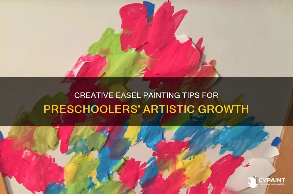 Creative Easel Painting Tips For Preschoolers' Artistic Growth | CyPaint