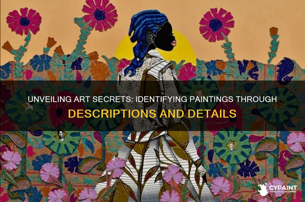 Unveiling Art Secrets: Identifying Paintings Through Descriptions And ...