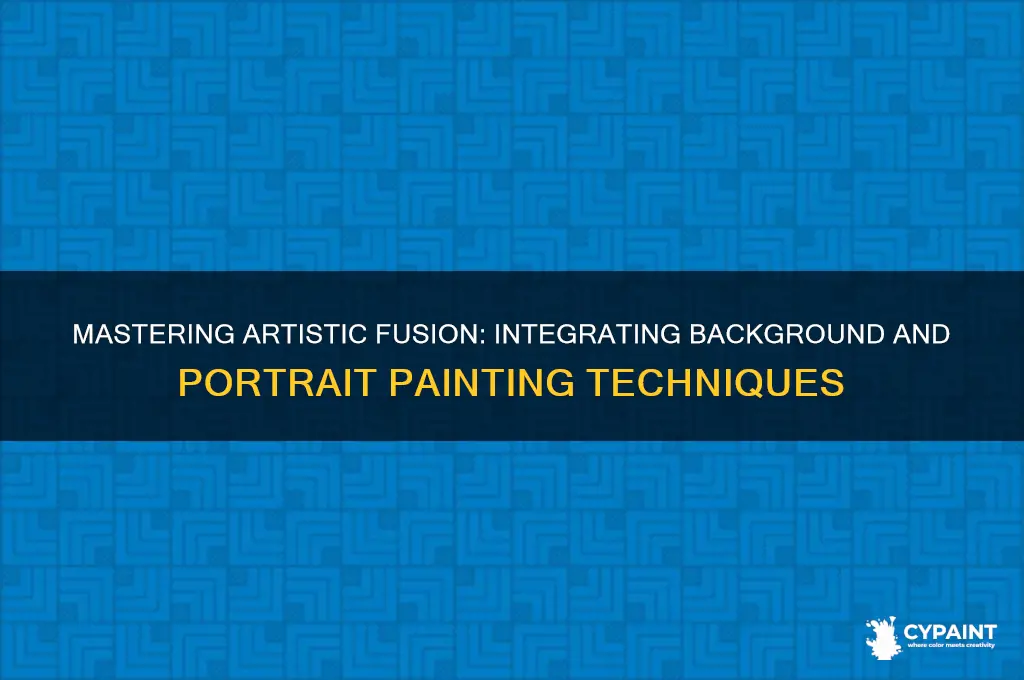 Mastering Artistic Fusion: Integrating Background And Portrait Painting ...