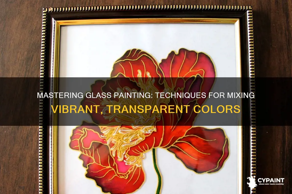 Mastering Glass Painting: Techniques For Mixing Vibrant, Transparent ...