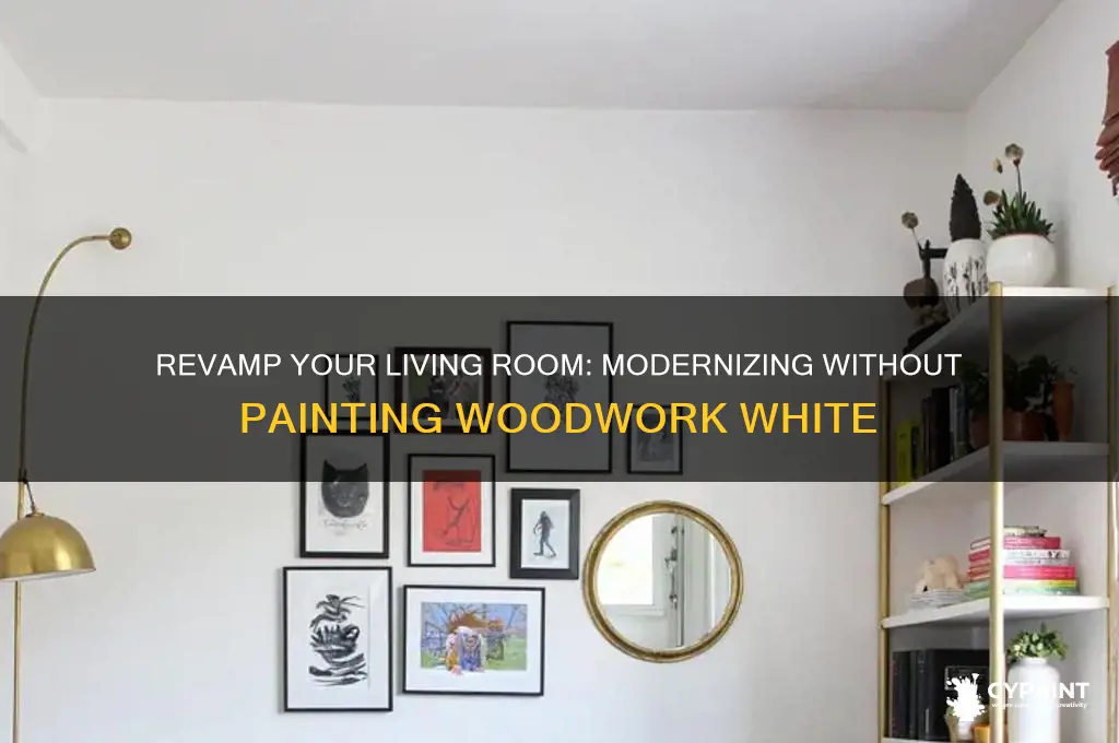 Revamp Your Living Room: Modernizing Without Painting Woodwork White ...