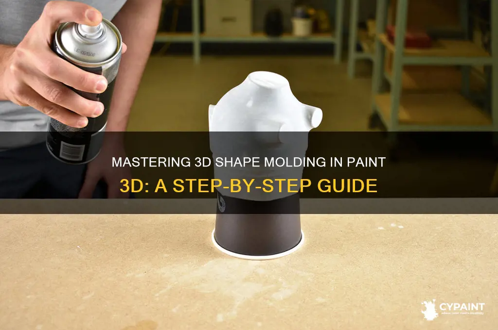 Mastering 3D Shape Molding In Paint 3D: A Step-By-Step Guide | CyPaint