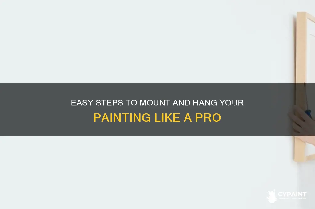 Easy Steps To Mount And Hang Your Painting Like A Pro | CyPaint