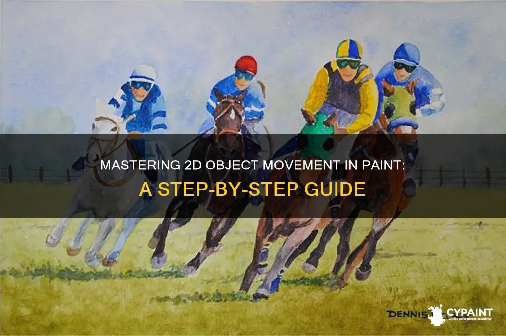 Mastering 2D Object Movement In Paint: A Step-By-Step Guide | CyPaint
