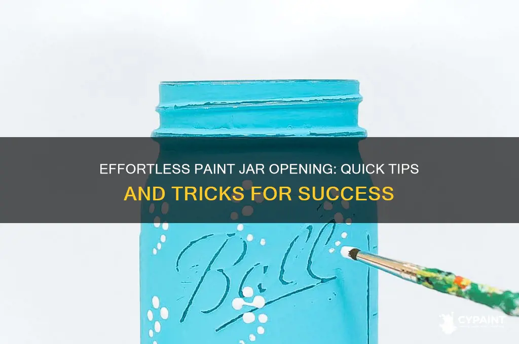 Effortless Paint Jar Opening: Quick Tips And Tricks For Success | CyPaint