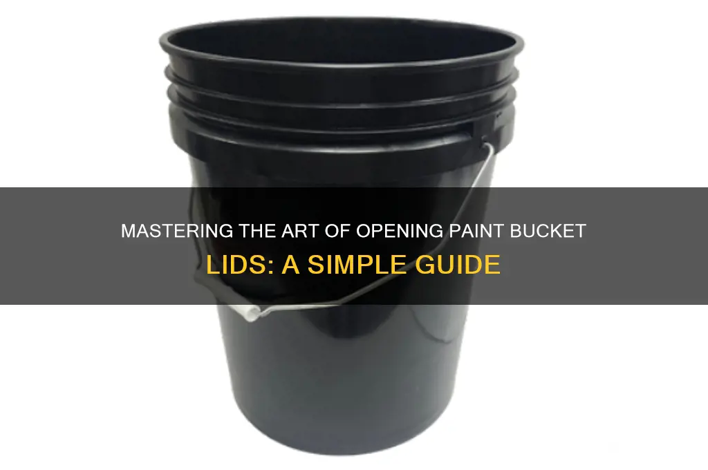 Mastering The Art Of Opening Paint Bucket Lids: A Simple Guide | CyPaint