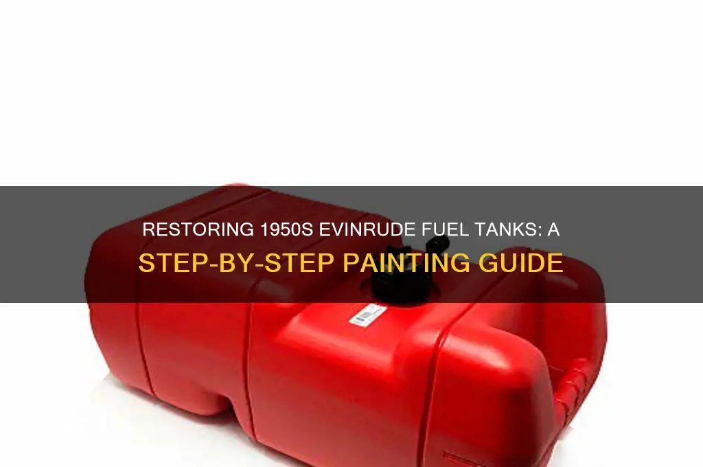 Restoring 1950S Evinrude Fuel Tanks: A Step-By-Step Painting Guide ...