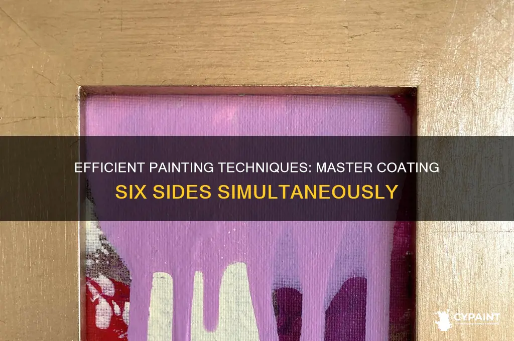 Efficient Painting Techniques: Master Coating Six Sides Simultaneously ...