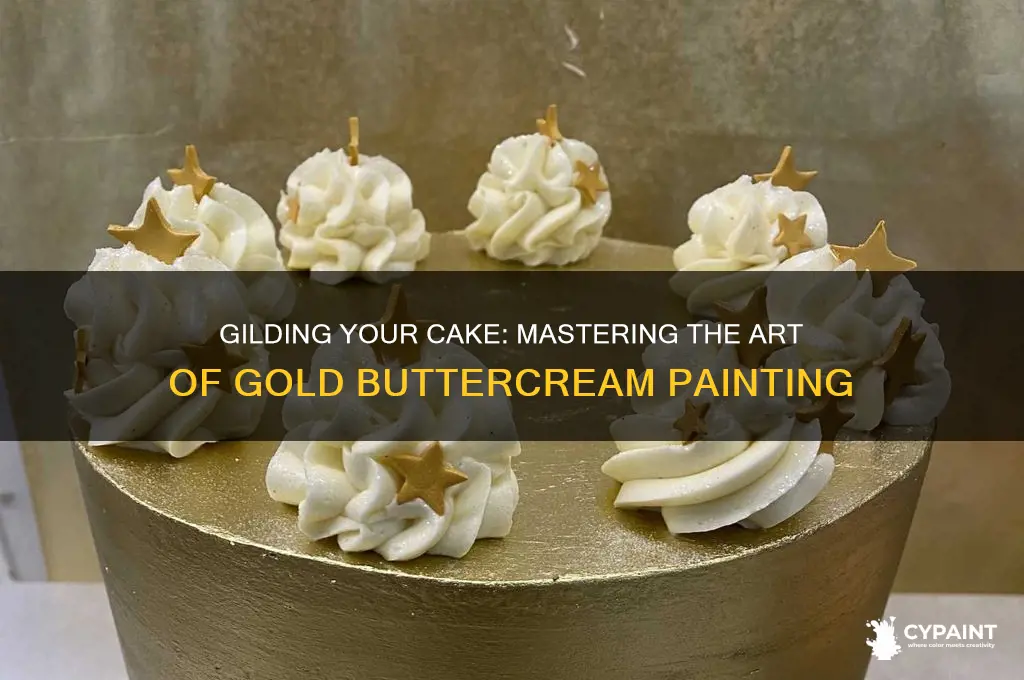 Gilding Your Cake: Mastering The Art Of Gold Buttercream Painting | CyPaint