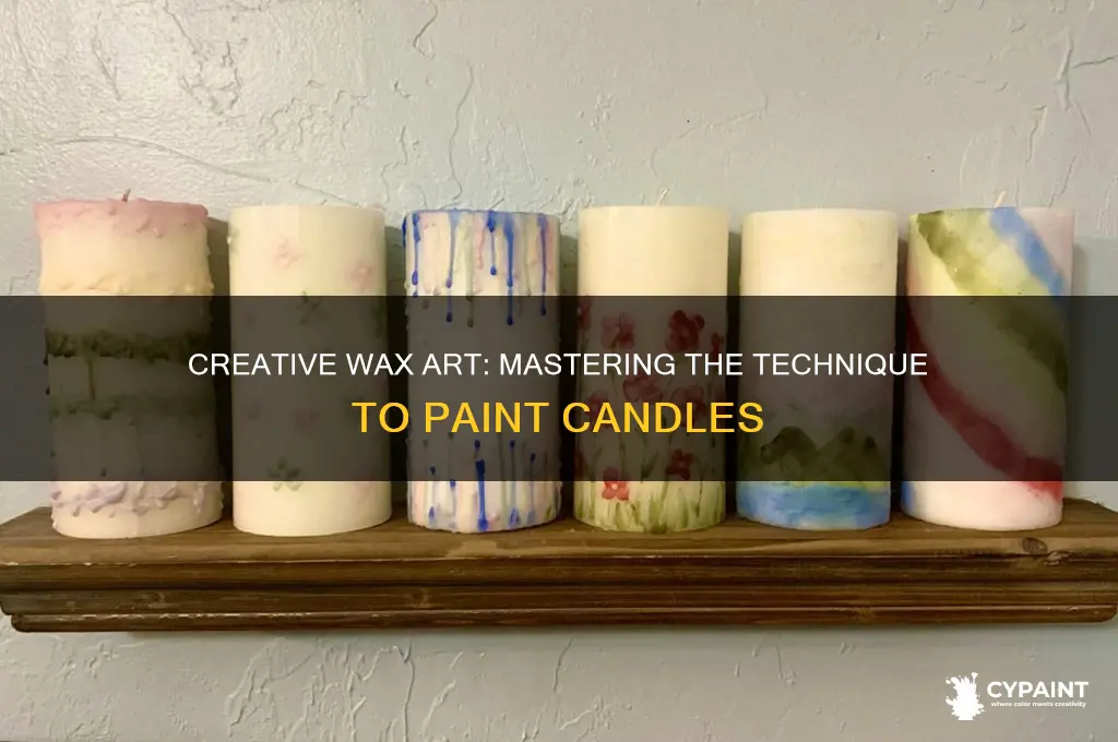 Creative Wax Art: Mastering The Technique To Paint Candles | CyPaint