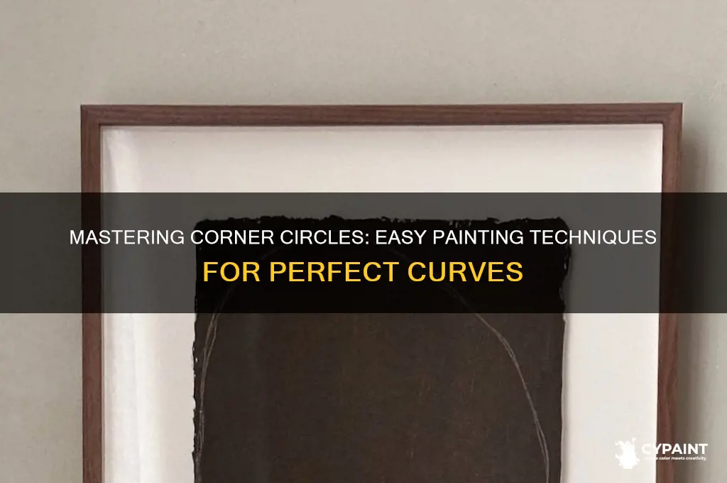 Mastering Corner Circles: Easy Painting Techniques For Perfect Curves ...