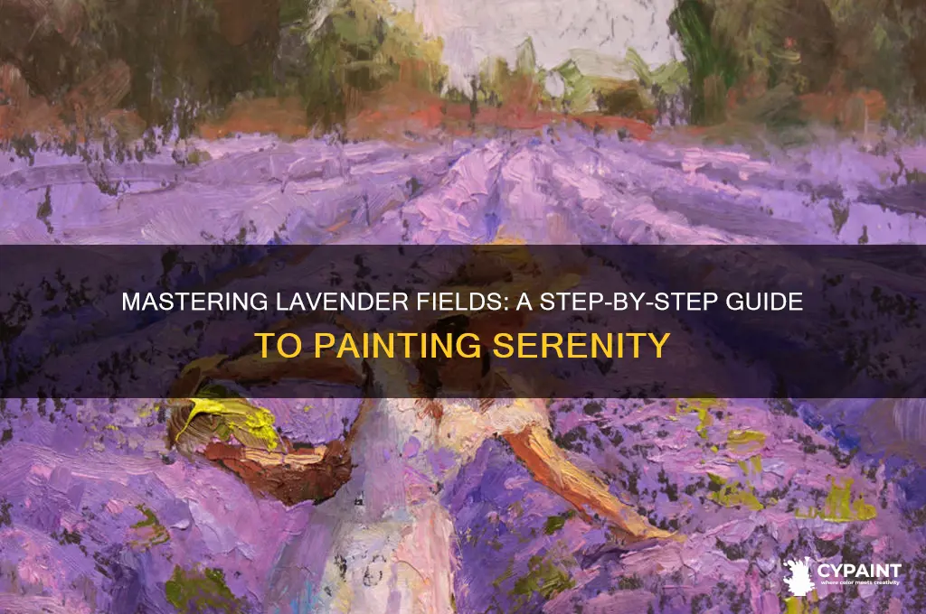 Mastering Lavender Fields: A Step-By-Step Guide To Painting Serenity ...