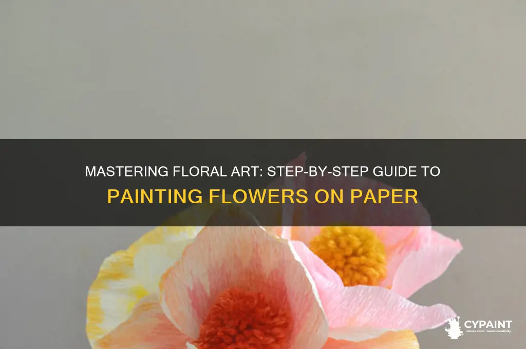 Mastering Floral Art: Step-By-Step Guide To Painting Flowers On Paper ...