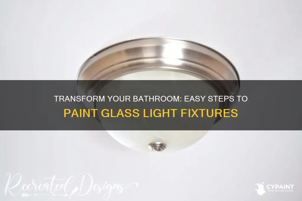 Transform Your Bathroom: Easy Steps To Paint Glass Light Fixtures | CyPaint