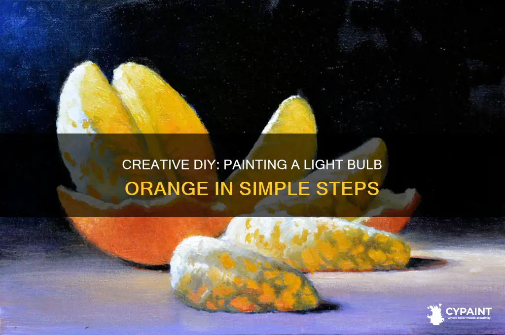 Creative Diy: Painting A Light Bulb Orange In Simple Steps | CyPaint