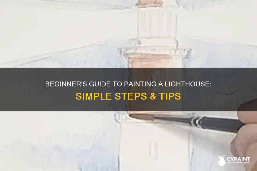 Beginner's Guide To Painting A Lighthouse: Simple Steps & Tips | CyPaint