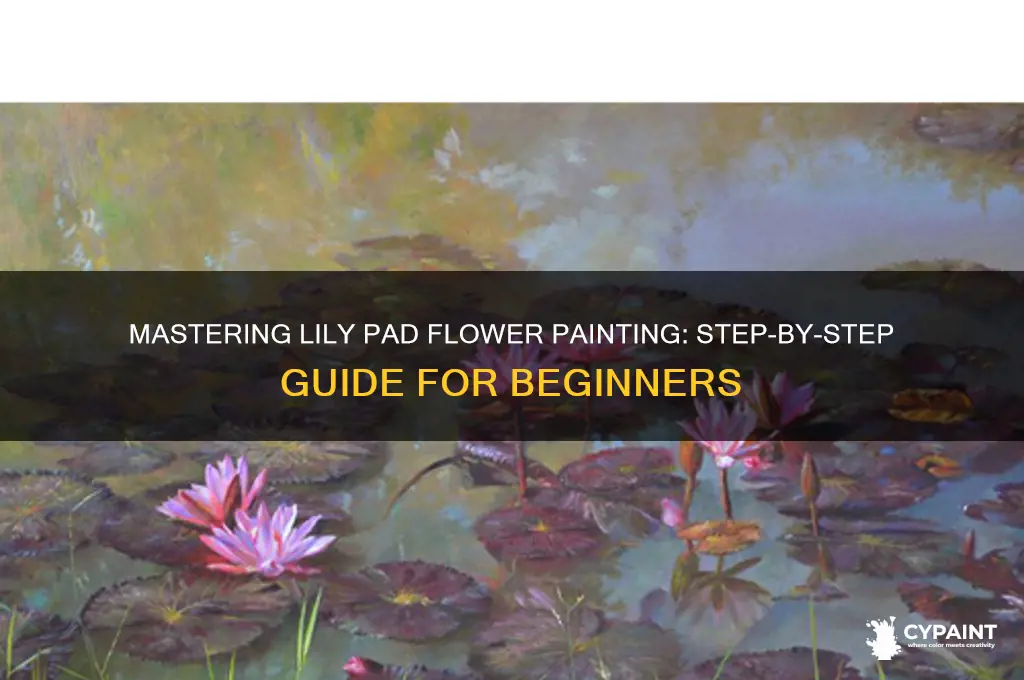 Mastering Lily Pad Flower Painting: Step-By-Step Guide For Beginners ...