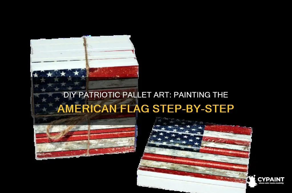 Diy Patriotic Pallet Art: Painting The American Flag Step-By-Step | CyPaint