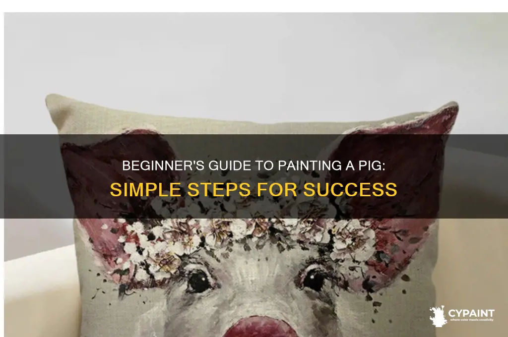 Beginner's Guide To Painting A Pig: Simple Steps For Success | CyPaint