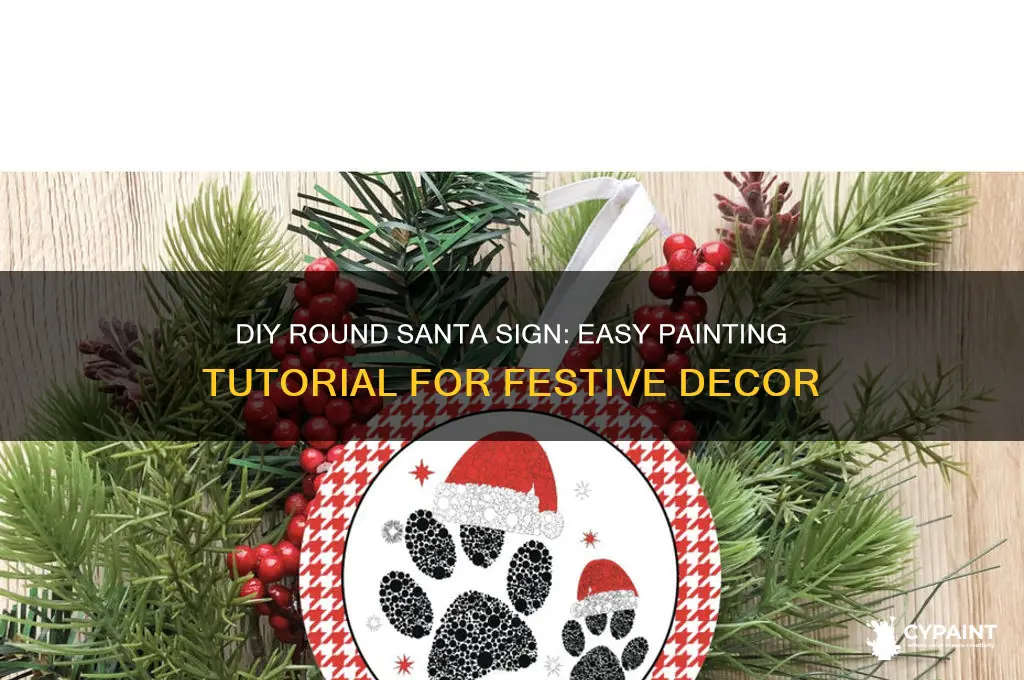 Diy Round Santa Sign: Easy Painting Tutorial For Festive Decor | CyPaint