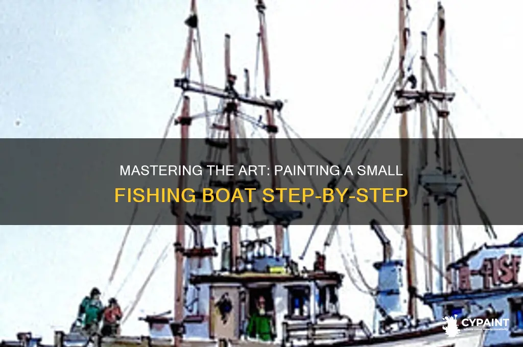 Mastering The Art: Painting A Small Fishing Boat Step-By-Step | CyPaint